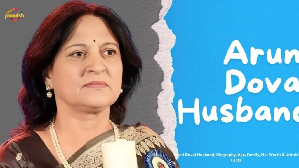 Aruni Doval Husband, Age, Family, Biography & Net Worth Facts